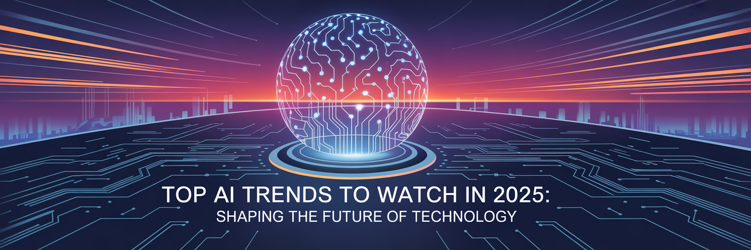 Top AI Trends to Watch in 2025: Shaping the Future of Technology ...